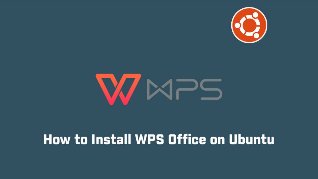 How To Install WPS Office on Ubuntu - Linuxips