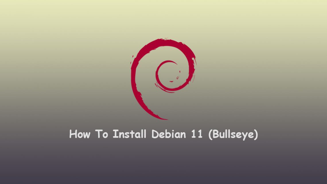 How To Install Debian 11 (Bullseye) - Linuxips