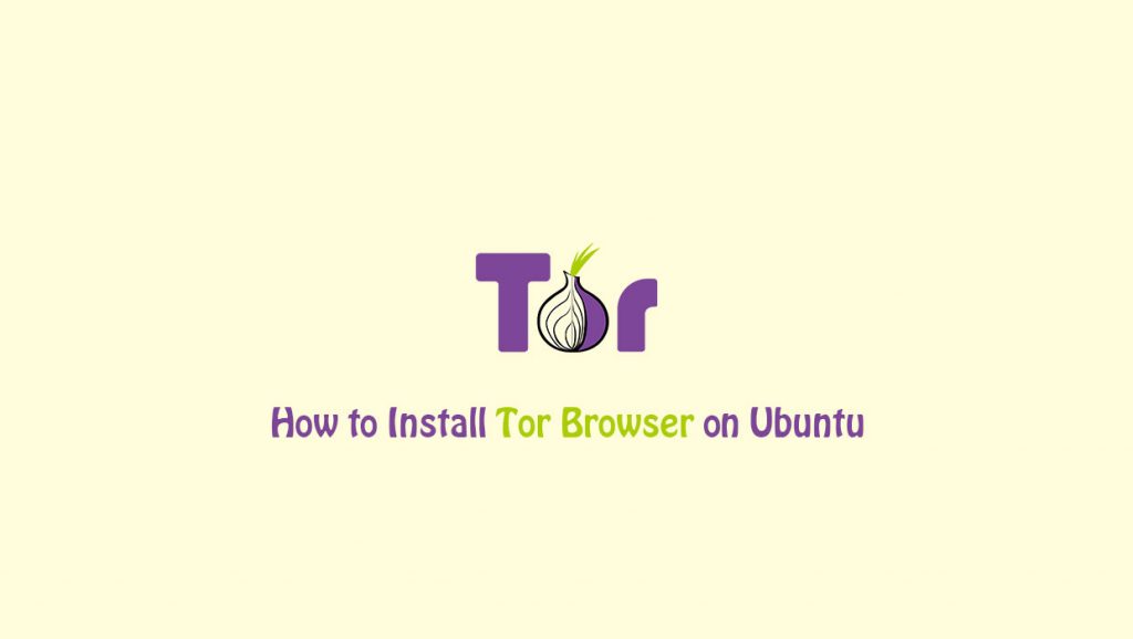 How to Install Tor Browser on Ubuntu 22.04 - Linuxips