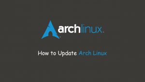 How to Update Arch Linux 2023 - Linuxips